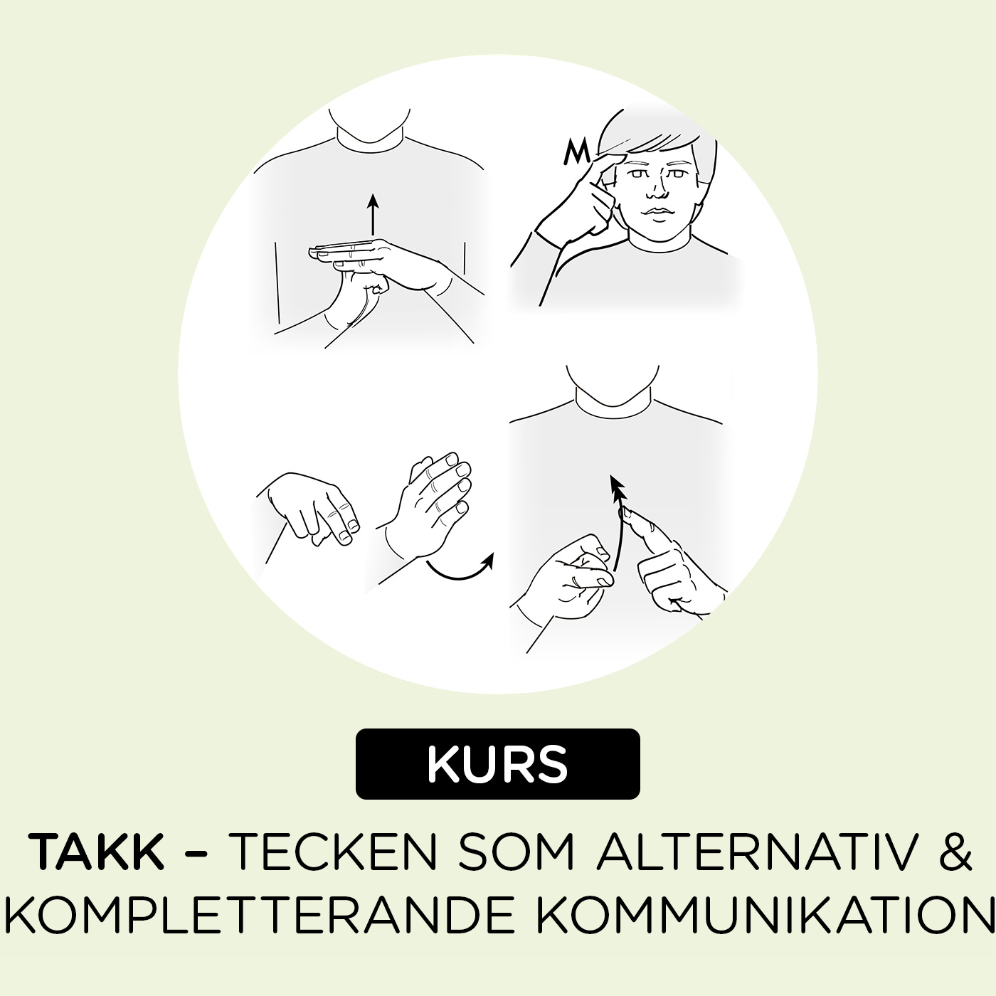 Kurs - TAKK, Tecken som Alternativ och Kompletterande Kommunikation